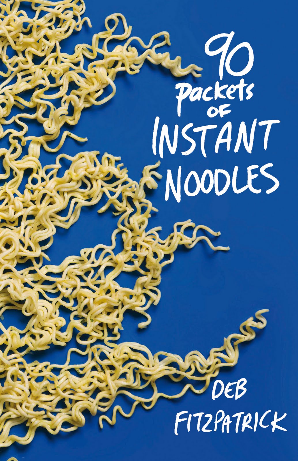 The Tales Compendium: 90 Packets of Instant Noodles by Deb Fitzpatrick