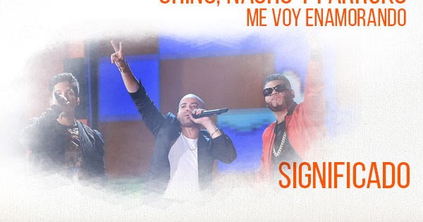 Me Voy Enamorando Significado de la Canción Chino Nacho Farruko