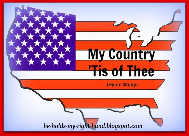 He Holds My Right Hand: HYMN: My Country 'Tis of Thee