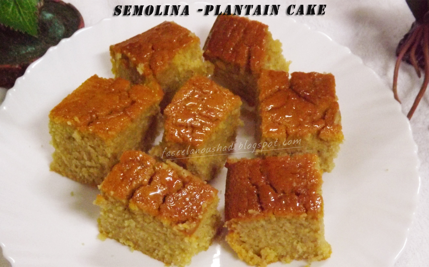 GOOD FOOD ENDS WITH GOOD TALK: Semolina-Plantain Cake