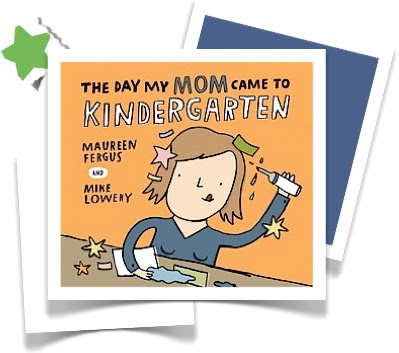 CanLit for LittleCanadians: The Day My Mom Came to Kindergarten
