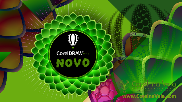 Novo CorelDRAW Graphics Suite 2018 | Agora Vai !!! - Corel na Veia