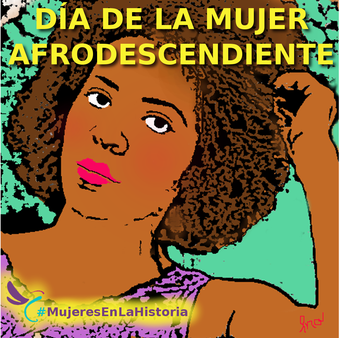 D a Internacional De La Mujer Afrodescendiente Mujeres En La Historia d-a-internacional-de-la-mujer-afrodescendiente-mujeres-en-la-historia