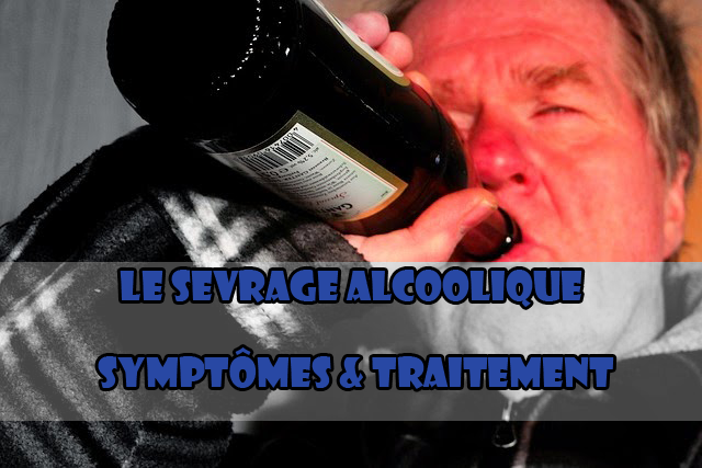 Le sevrage Alcoolique - Symptômes & Traitement
