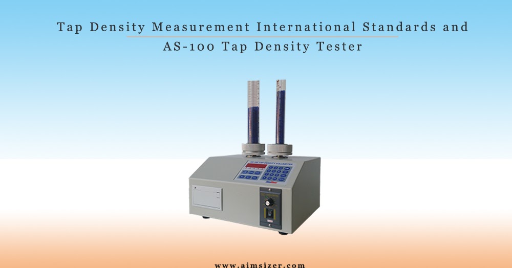 Tap Density Tester: Tap Density Measurement International Standards and ...