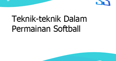 Teknik-teknik Dalam Permainan Softball