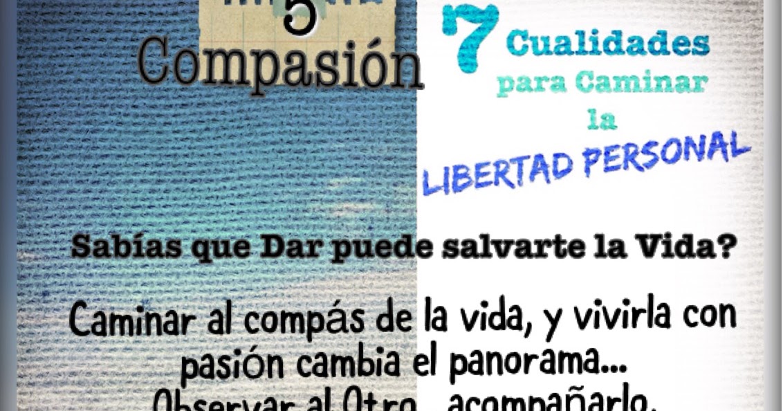 Secretos de Alquimia: La Compasión: "Vivir al Compás de la Pasión"