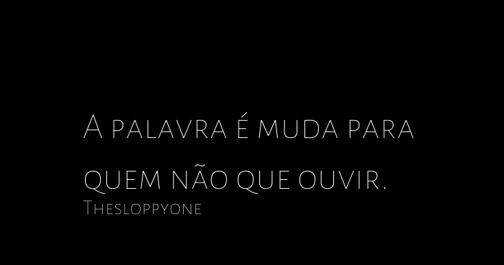 Quem não quer ouvir Quem não quer ouvir