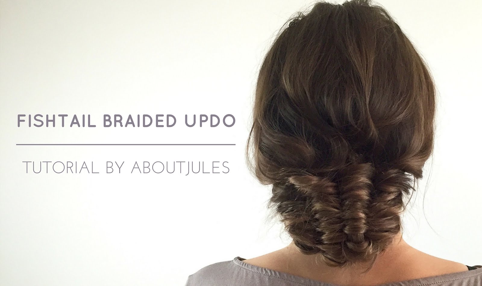 aboutjules: Four Strand Fishtail Braided Updo