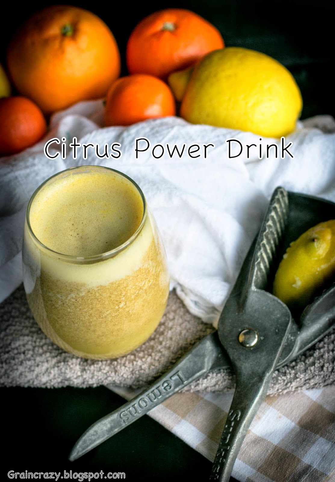 Grain Crazy: Citrus Power Drink (Great way to fight a cold)