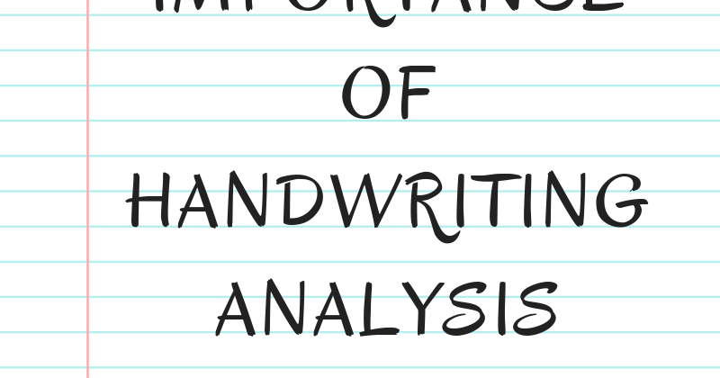Importance of Handwriting Analysis