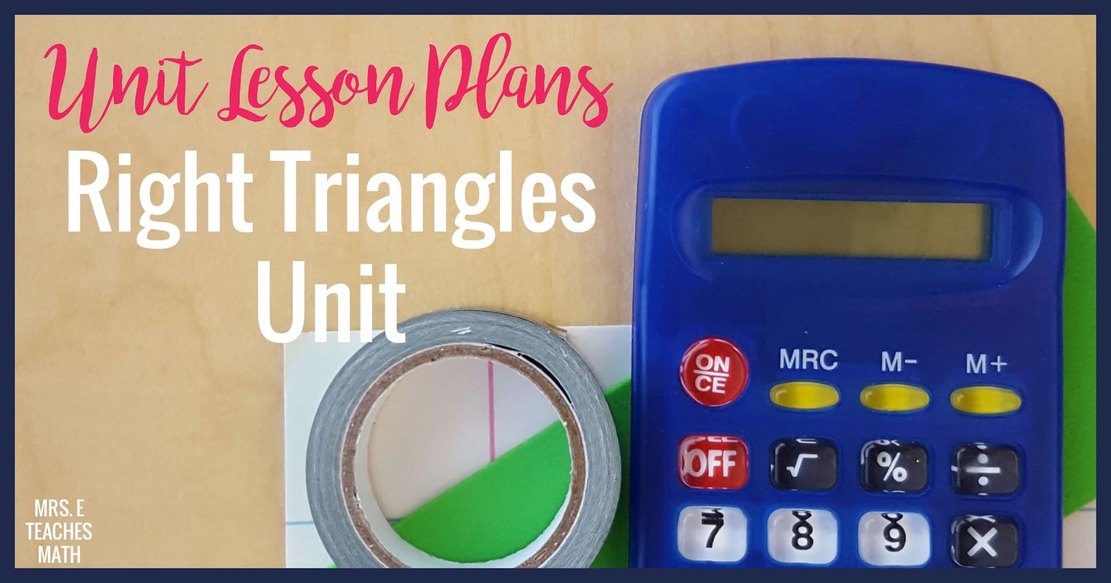 Right Triangles Unit | Mrs. E Teaches Math