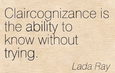 Psychic Abilities: Claircognizance (clear knowing)