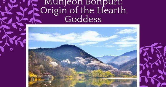 Munjeon Bonpuri: Origin of the Hearth Goddess