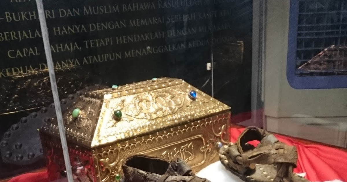 LAWATAN KE PAMERAN ARTIFAK RASULULLAH S.A.W 3 | 𝓢𝓮𝓳𝓪𝓻𝓪𝓱 𝓘𝓼𝓵𝓪𝓶 𝓟𝓪𝓱𝓪𝓷𝓰 ...