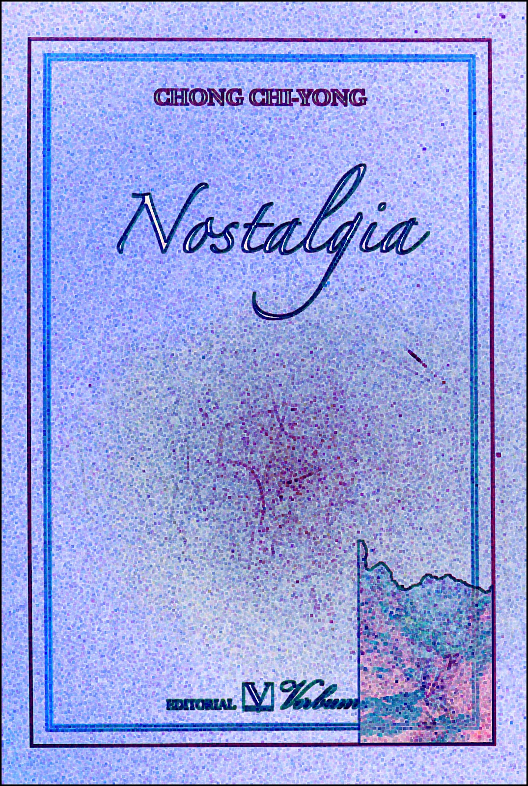 El Asno de Apuleyo: CHONG CHI-YONG; “NOSTALGIA”.