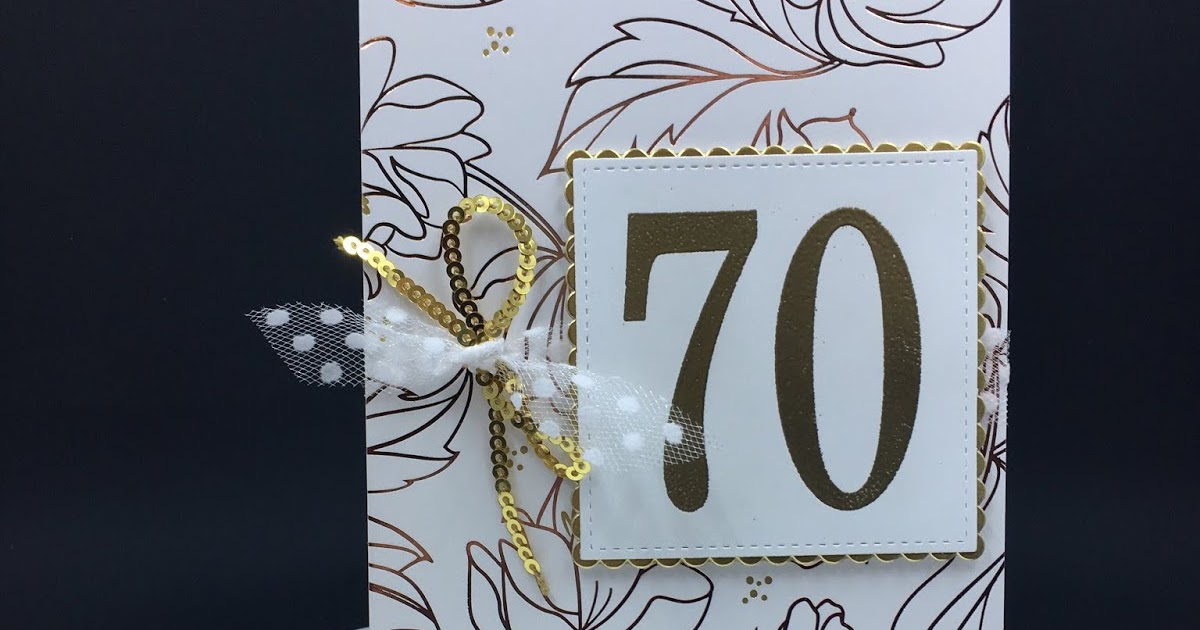 Papercrafts by Patti: 70th Birthdays