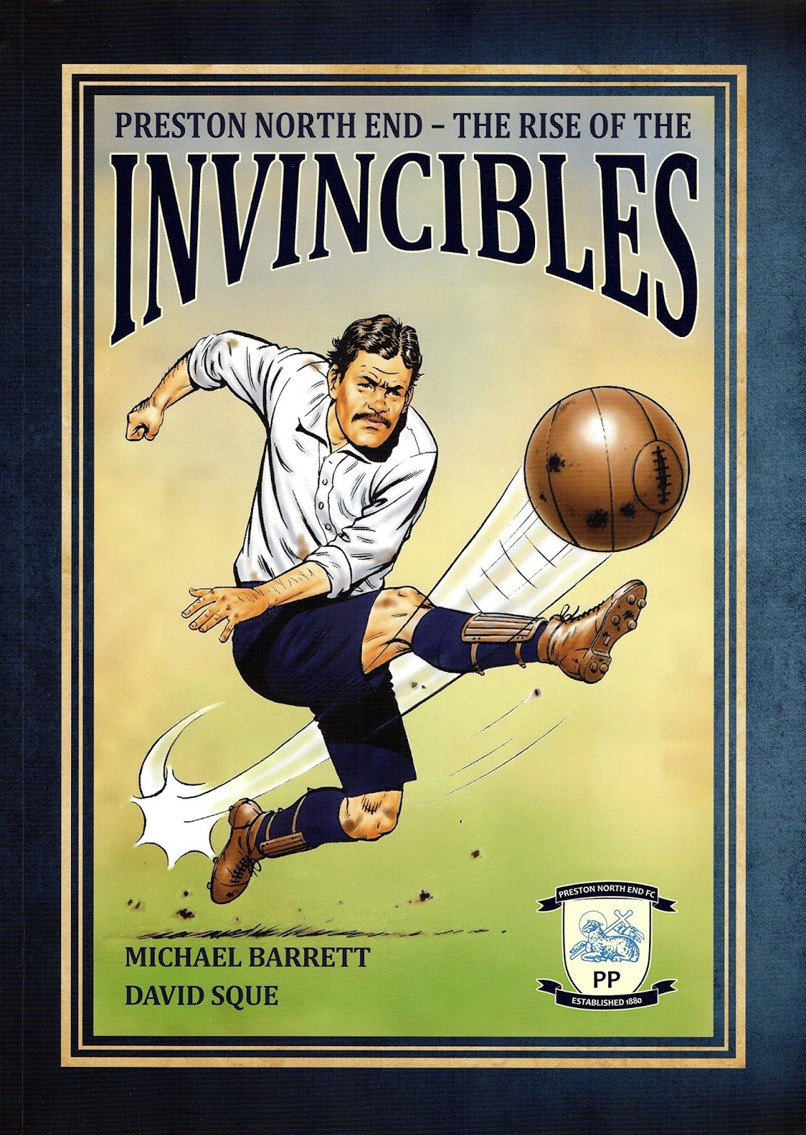 Bear Alley: Preston North End - The Rise of the Invincibles