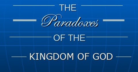 The Kingdom of God is Like This: Paradoxes of the Kingdom of God