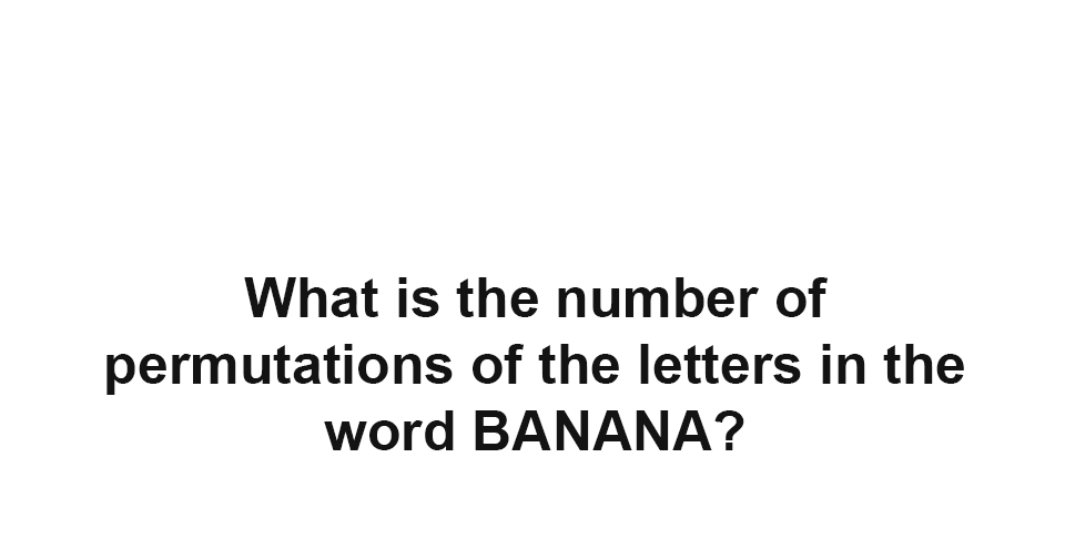 Solution What Is The Number Of Permutations Of The Letters In The Word solution-what-is-the-number-of-permutations-of-the-letters-in-the-word
