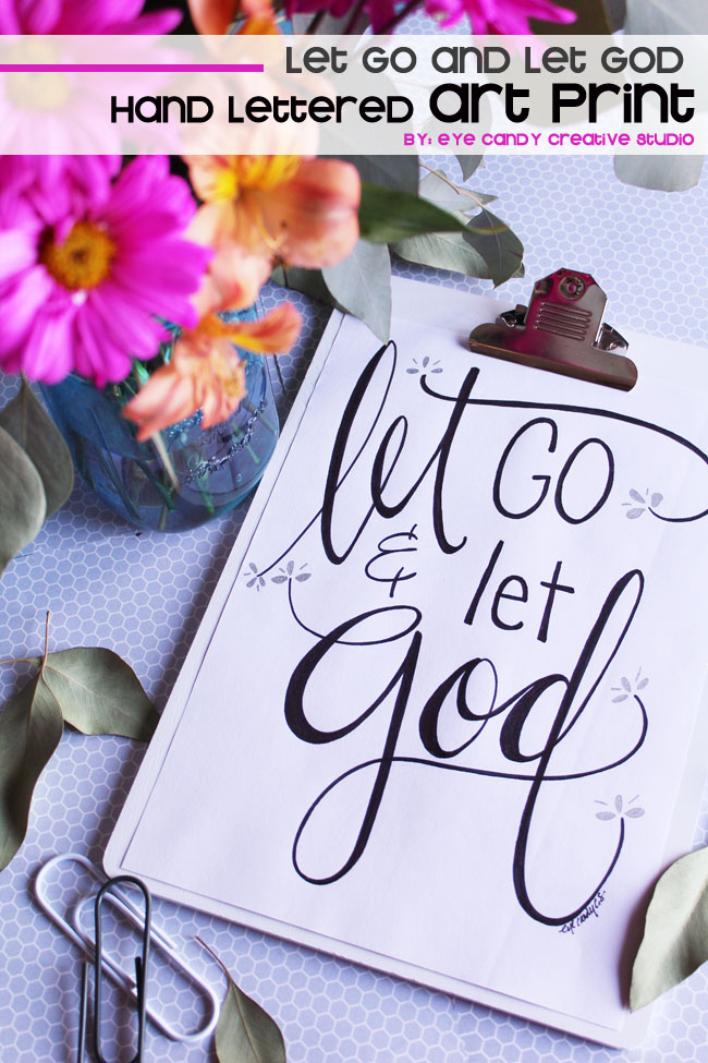 Eye Candy Creative Studio: ART PRINT :: Let Go & Let God