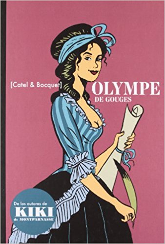 Olympe de Gouges. Una feminista revolucionaria. - La Historiadora de Libros
