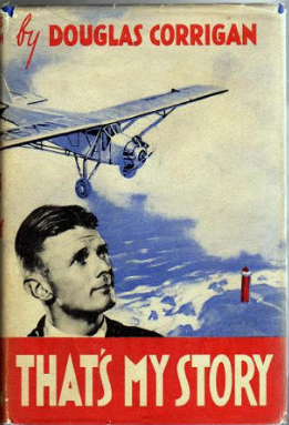 Down the road less traveled..: Wrong Way Corrigan and His Roundez-Vous ...