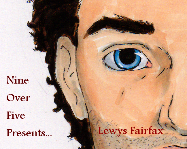 Nine Over Five: Nine Over Five Presents... Lewys Fairfax