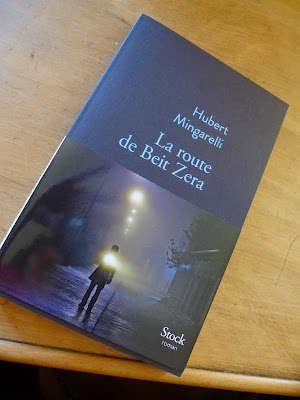 La route de Beit Zera de Hubert Mingarelli - Depuis le cadre de ma fenêtre