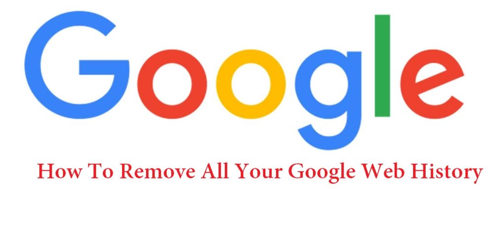 How to Remove All Web History from Google