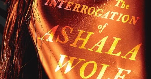 On Shelves Now: THE INTERROGATION OF ASHALA WOLF by Ambelin Kwaymullina ...