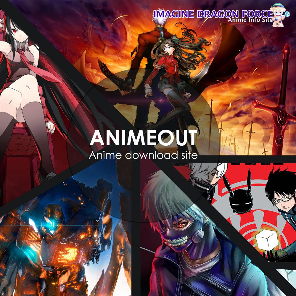 AnimeOut! Anime Download Site | IMAGINE DRAGON FORCE