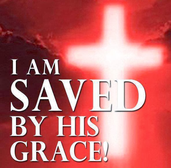 I am saved by His grace! - Quotes