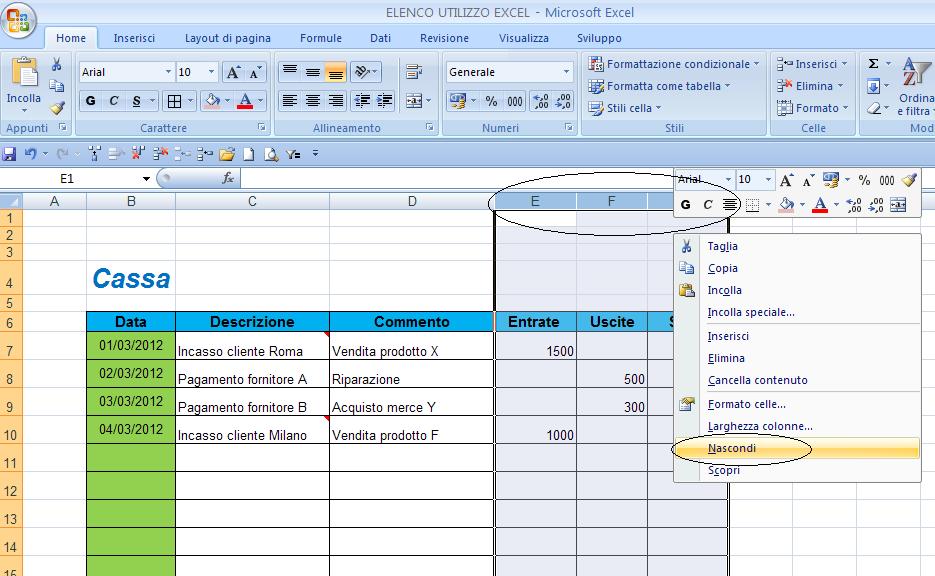 3) Il sistema ha nascosto le colonne , e lo si capisce dal fatto che è ...