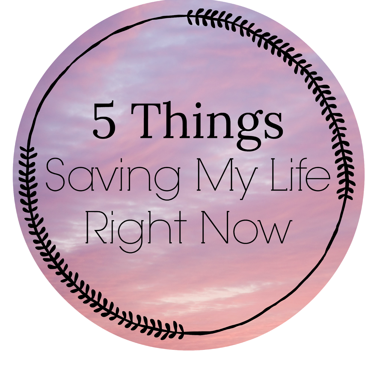 Chair in the Shade: 5 Things That Are Saving My Life ... Right Now