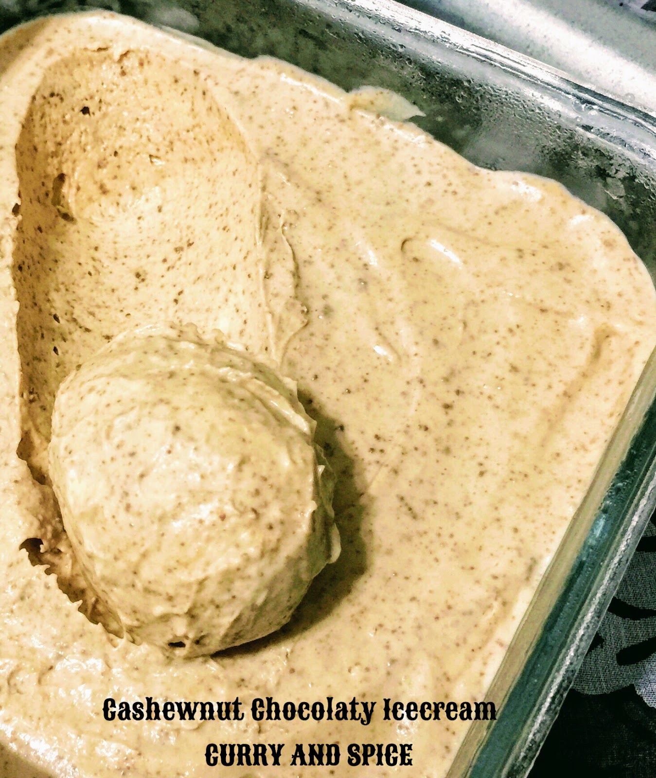 CURRY AND SPICE: CASHEWNUT CHOCOLATY ICECREAM