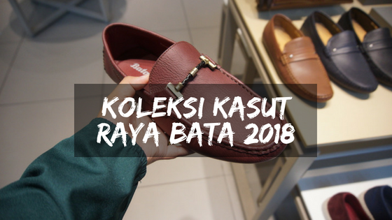 Koleksi Kasut Raya Bata 2018 - Puas Hati Dapat Shopping!