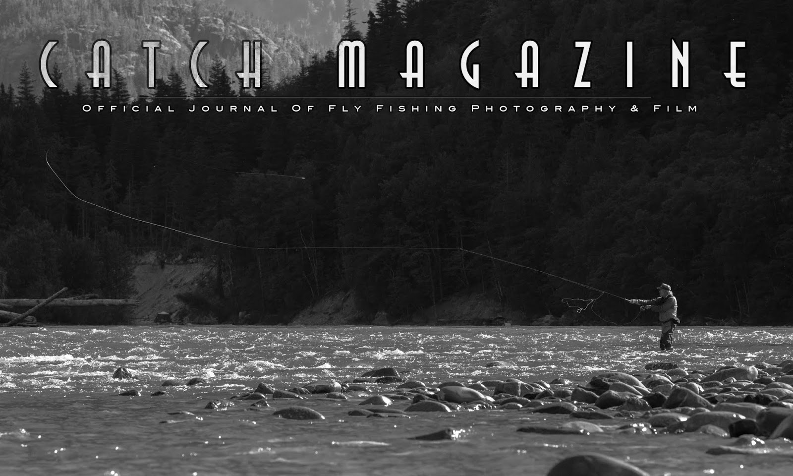 Online Fly Fishing Magazine - CATCH MAGAZINE - Film - Video - Photography
