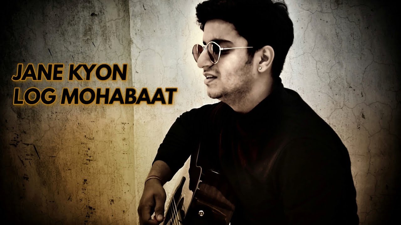 Jaane Kyun Log Mohabbat Kiya Karte Hai Lyrics – Vicky Singh | Unplugged ...
