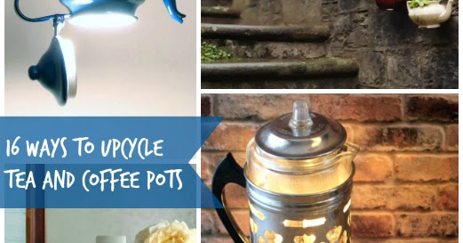 Upcycle: Tea and coffee pots | the ReFab Diaries