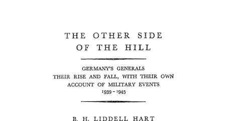 Basil Liddell Hart (1948): The other side of the hill