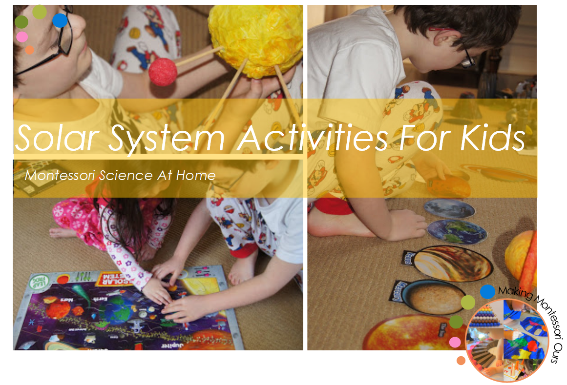 Solar System Activities For Kids, Montessori Science At Home - "Making ...