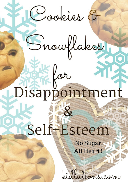 Cookies and Snowflakes: Helping Kids with Disappointment and Self-Esteem