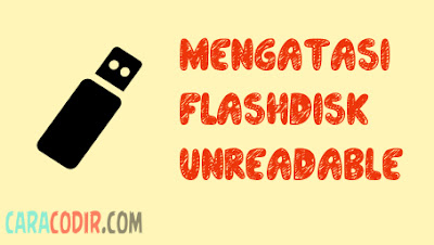 Memperbaiki Flashdisk Unreadable / Corrupt - TUTORIAL KOMPUTER DAN INTERNET
