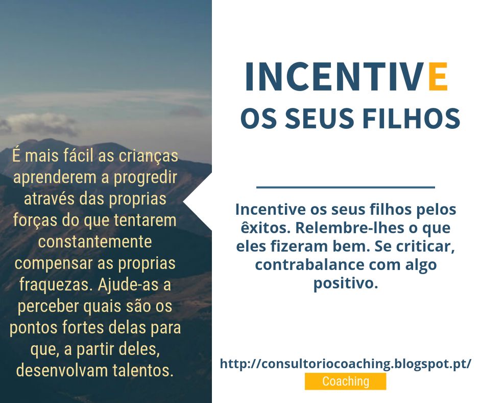 MS Consultório. Coaching: ESTRATÉGIAS PARA INCENTIVAR OS SEUS FILHOS