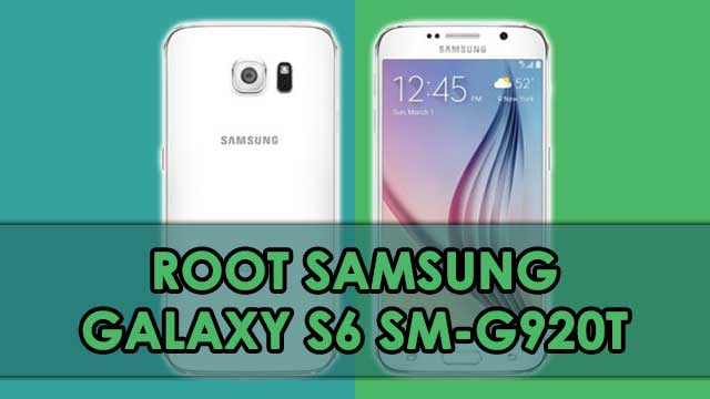 ROOT Samsung Galaxy S6 SM-G920T [Android 6.0.1]