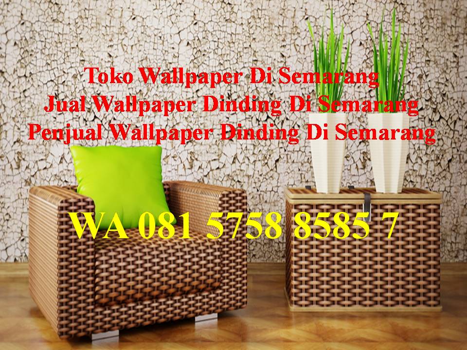WA 081 5758 8585 7, Harga Wallpaper Semarang, Pusat Wallpaper Semarang