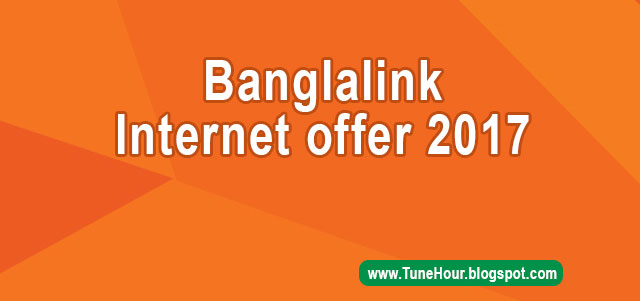 Banglalink Internet Offer 2019 | TuneHour