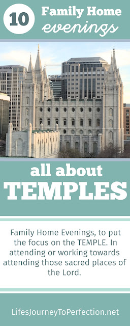 Life's Journey To Perfection: 10 Family Home Evenings All About the Temple