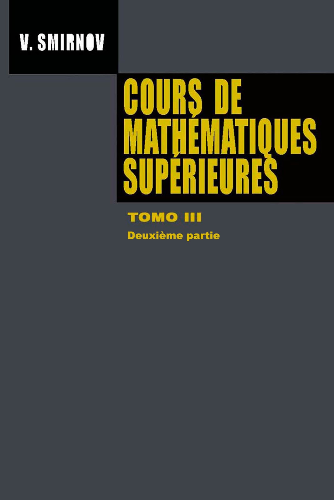 Cours de Mathématiques Supérieures, Tome III. Deuxième partie – V ...